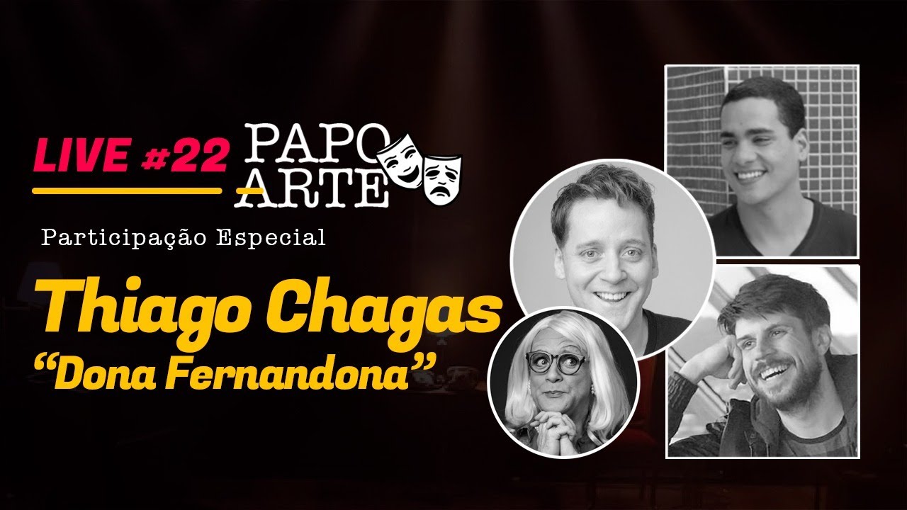 THIAGO CHAGAS & DONA FERNANDONA #22 | PAPO ARTE - AO VIVO - 29/07/20 ...