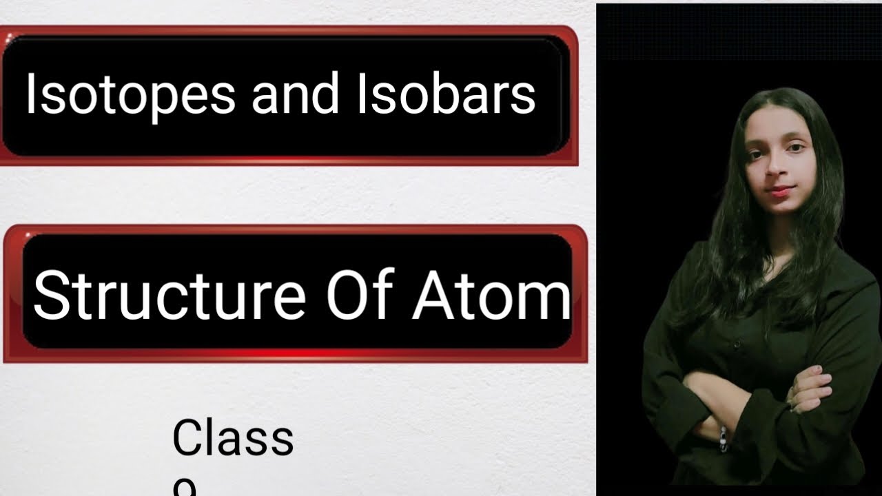 Isotopes and Isobars detail explanation | structure Of atom | Boards ...