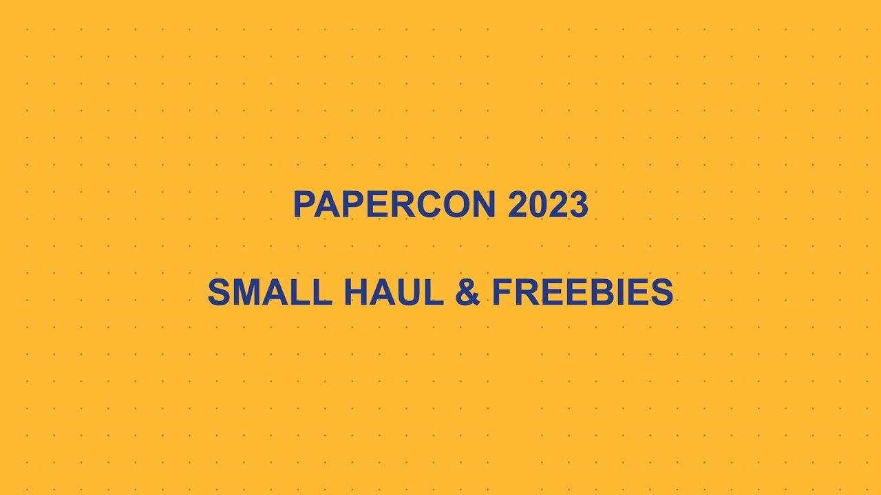 Papercon small haul and other freebies | Papercon 2023 - YouTube