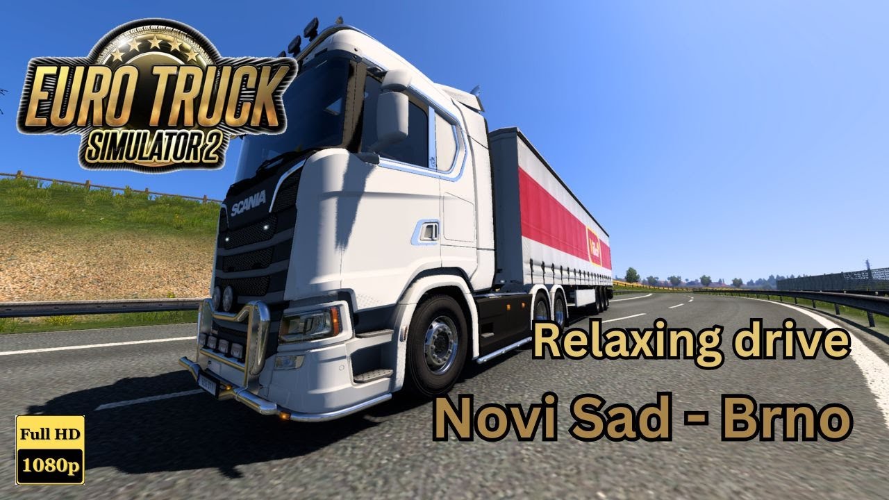 Scania | Euro Truck Simulator 2 | Novi Sad - Brno | Relaxing Drive | No ...