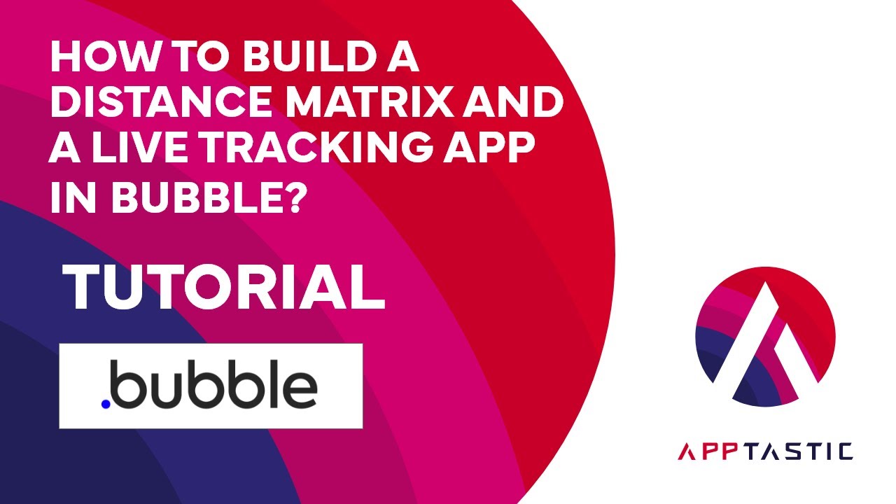 How to build a distance matrix and a live tracking app in bubble? - YouTube
