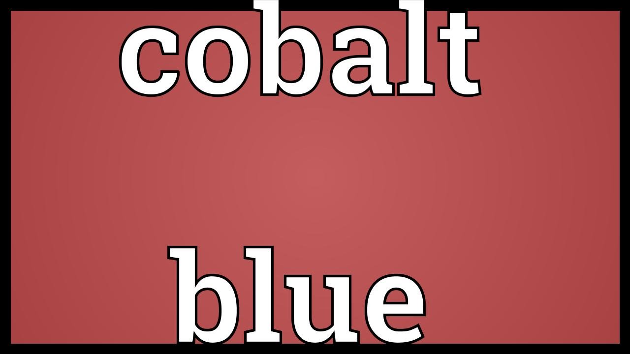 Cobalt blue Meaning - YouTube