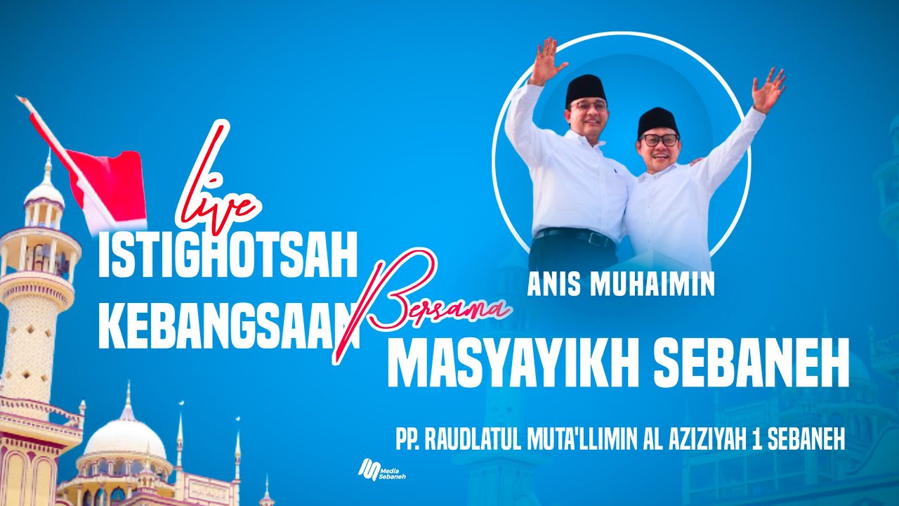 LIVE STREAMING|| ISTIGHOTSAH KEBANGSAAN DAN SILATURRAHIM PASANGAN ANIS ...