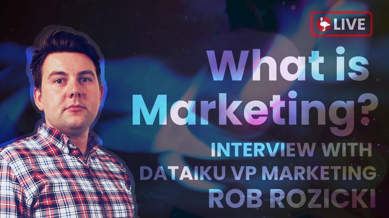 What is marketing? Interview with Dataiku VP Marketing, Rob Rozicki - YouTube
