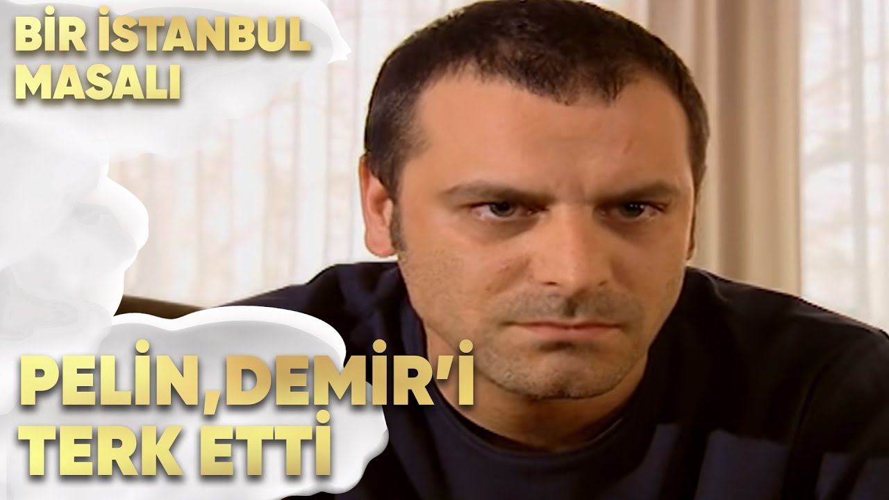 Pelin, Demir'i Terk Etti - Bir İstanbul Masalı 58. Bölüm - YouTube