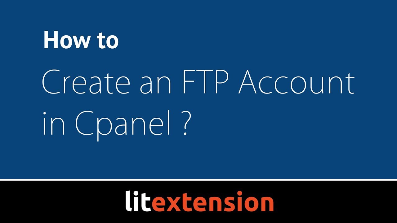 How to Create an FTP Account in cPanel? - YouTube