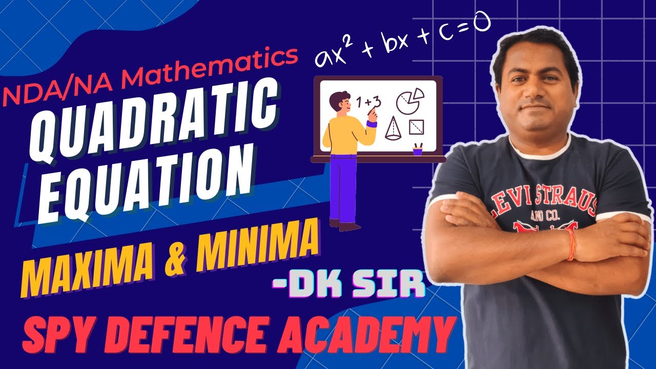 Quadratic Equation - MAXIMA & MINIMA | NDA Mathematics | TARGET NDA 2022 | SPY DEFENCE ACADEMY ...