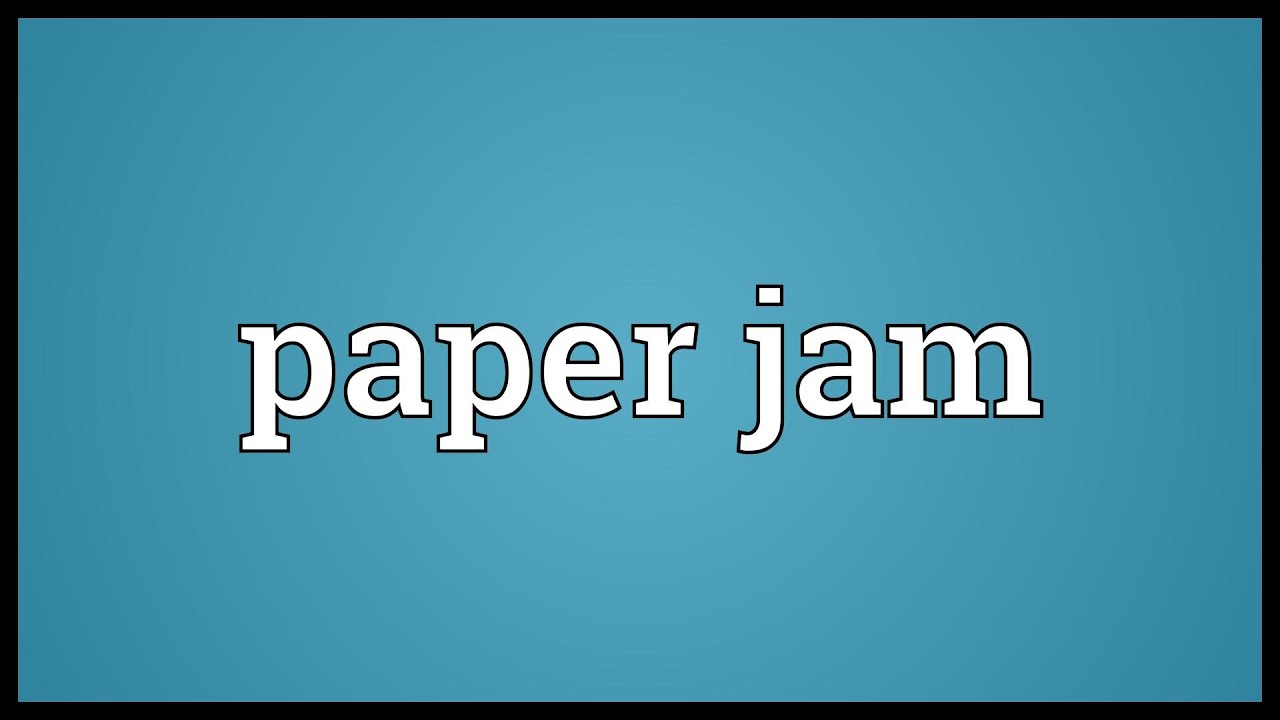 Paper Jam Meaning YouTube Paper Jam Meaning YouTube