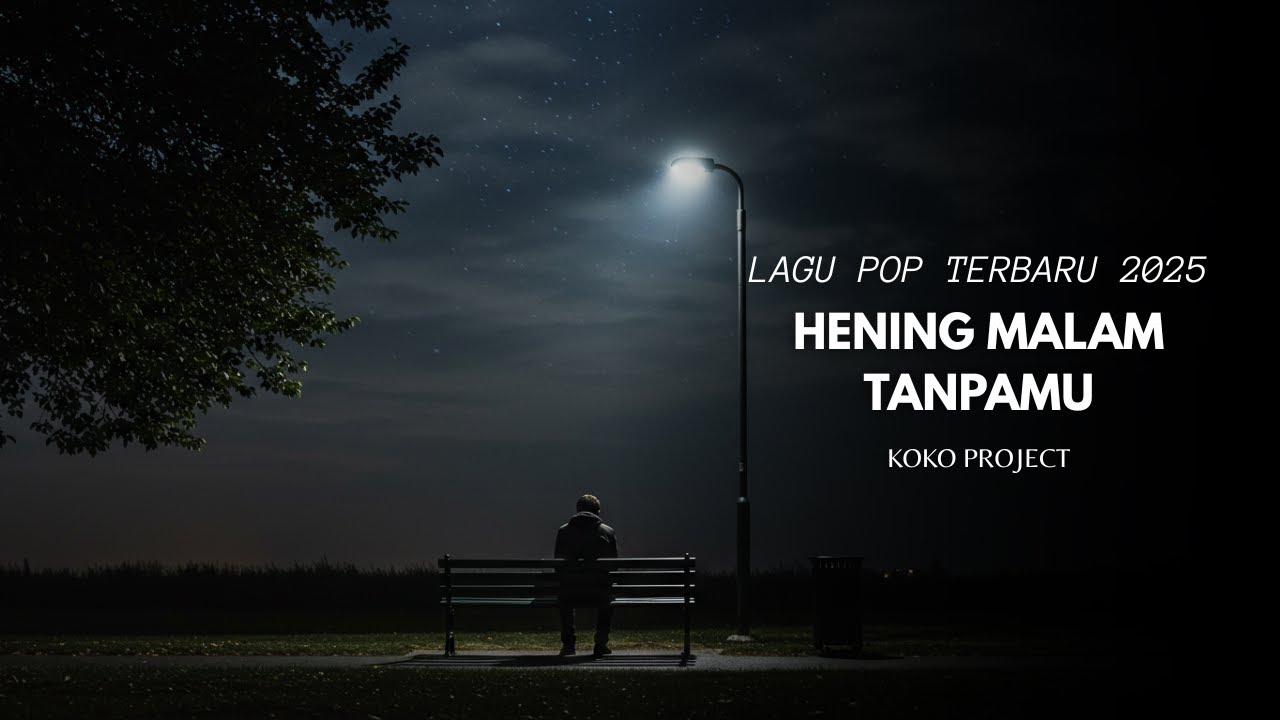 Hening Malam Tanpamu | [Lagu Pop Indonesia Terbaru 2025] - KOKO PROJECT 🎶 - YouTube