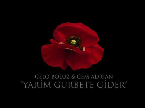 Celo Boluz & Cem Adrian   Yarim Gurbete Gider Ne Oldu Gönüle