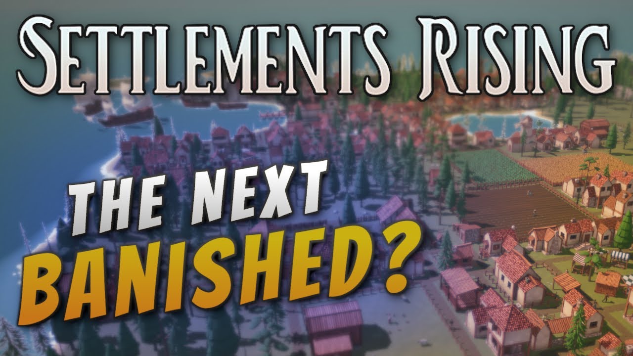 A New Heir to "Banished" Approaches! - Settlements Rising - YouTube