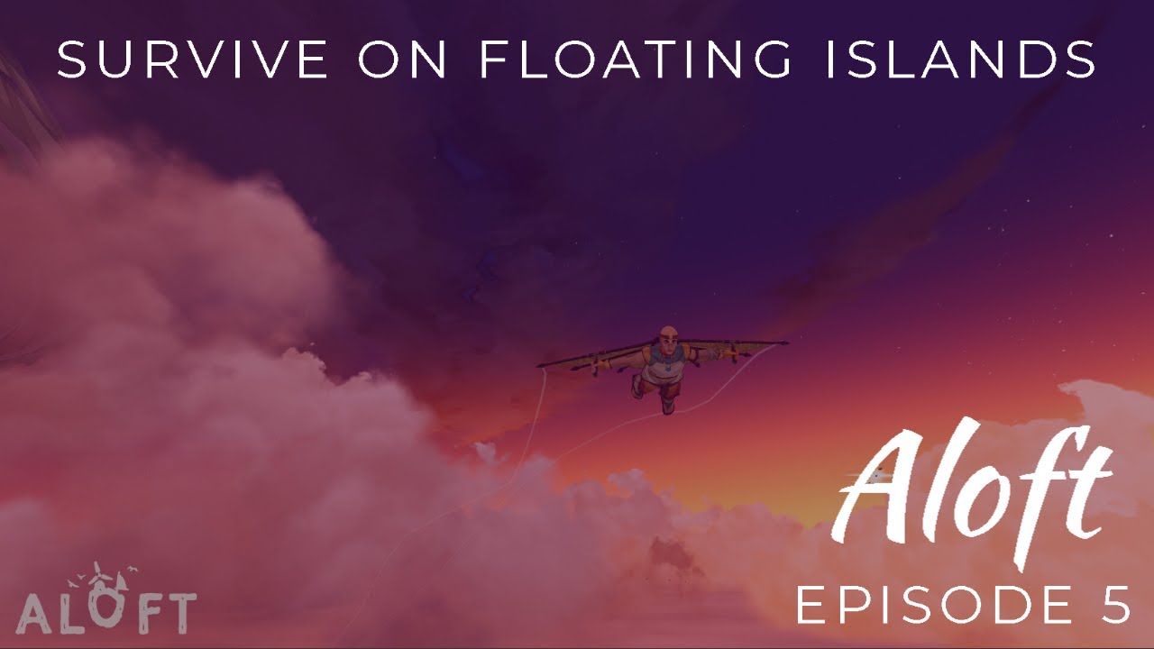 Aloft - Survive on floating islands - Demo gameplay - Episode 5 - YouTube