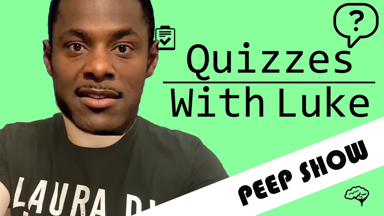 Quizzes With Luke - Peep Show - YouTube