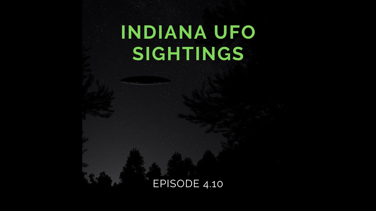 Episode 4.10: Indiana UFO Sigtings - YouTube