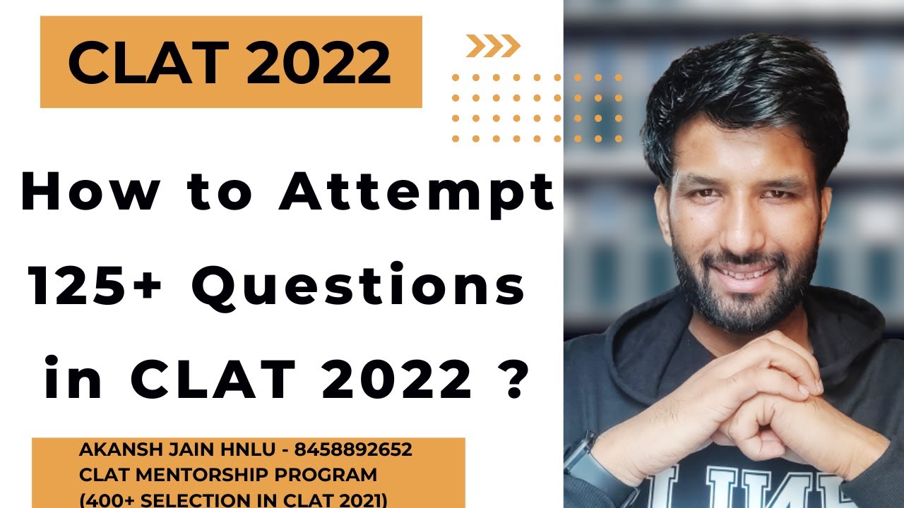 How to attemt 125+ Questions in CLAT 2022 Exam ? l Akansh Jain HNLÚ ...