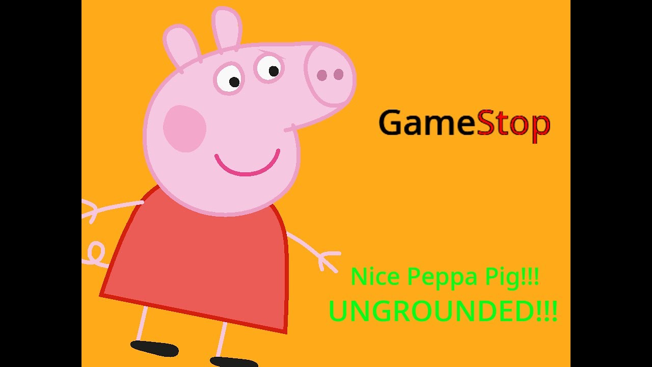 Peppa Pig behaves at GameStop/UNGROUNDED - YouTube