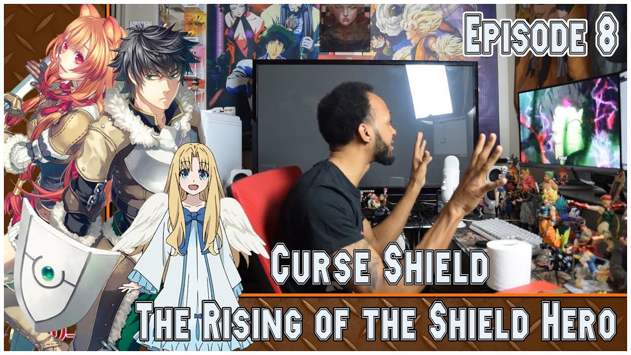 The Rising of the Shield Hero Ep.8 Reaction - Curse Shield - YouTube