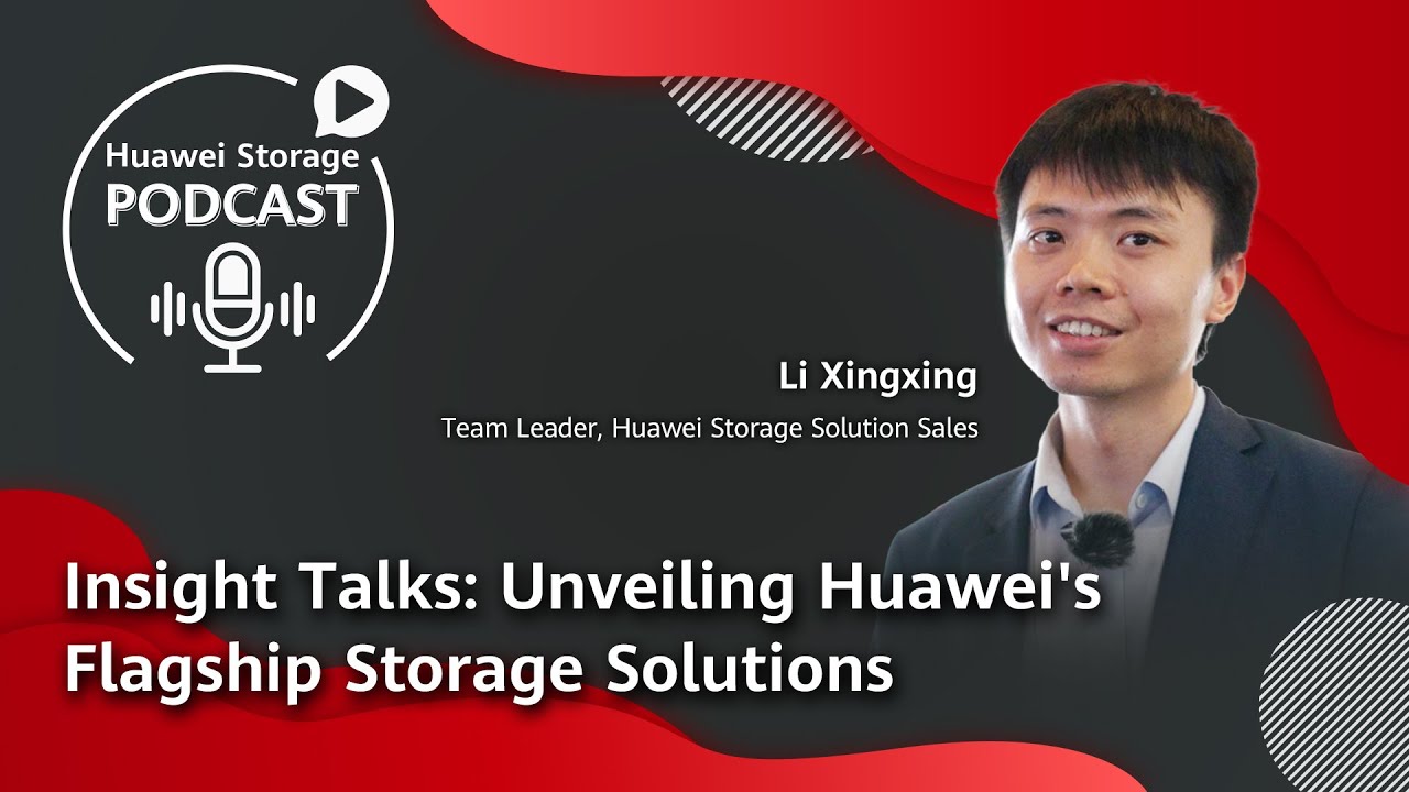 #HuaweiStoragePodcast-Insight Talks: Unveiling Huawei's Flagship ...