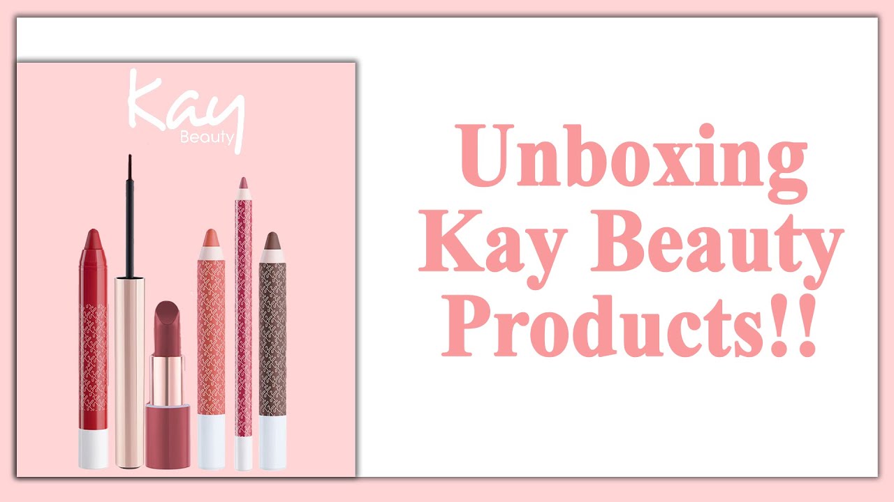 Kay Beauty PR package unboxing !! - YouTube