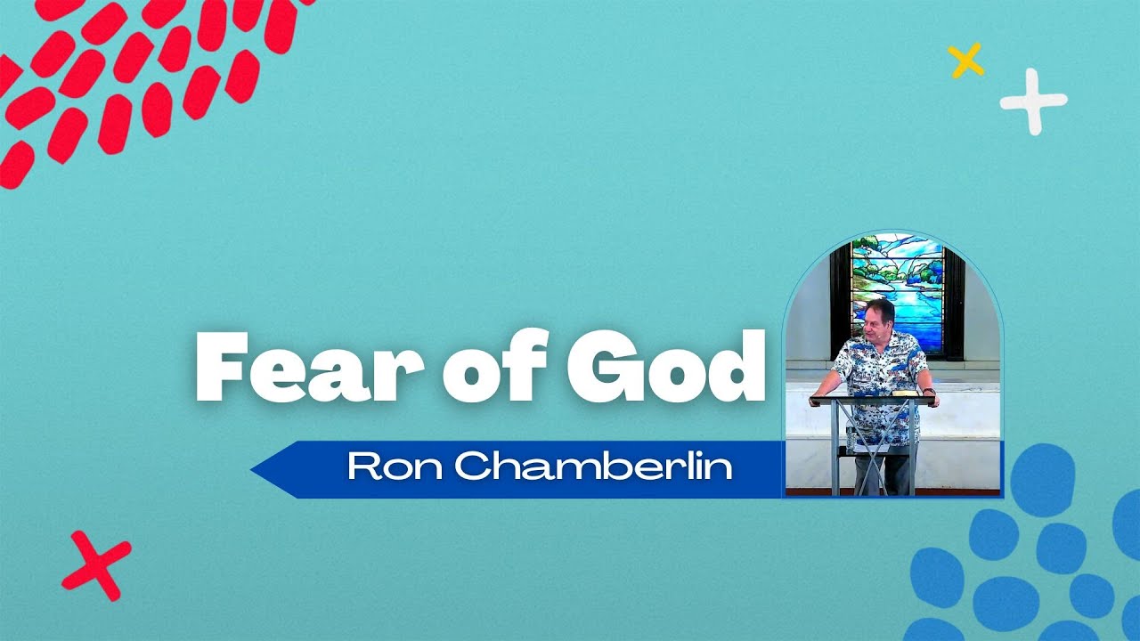 Sunday June 11th, 2023 | Fear of God - Ron Chamberlin - YouTube