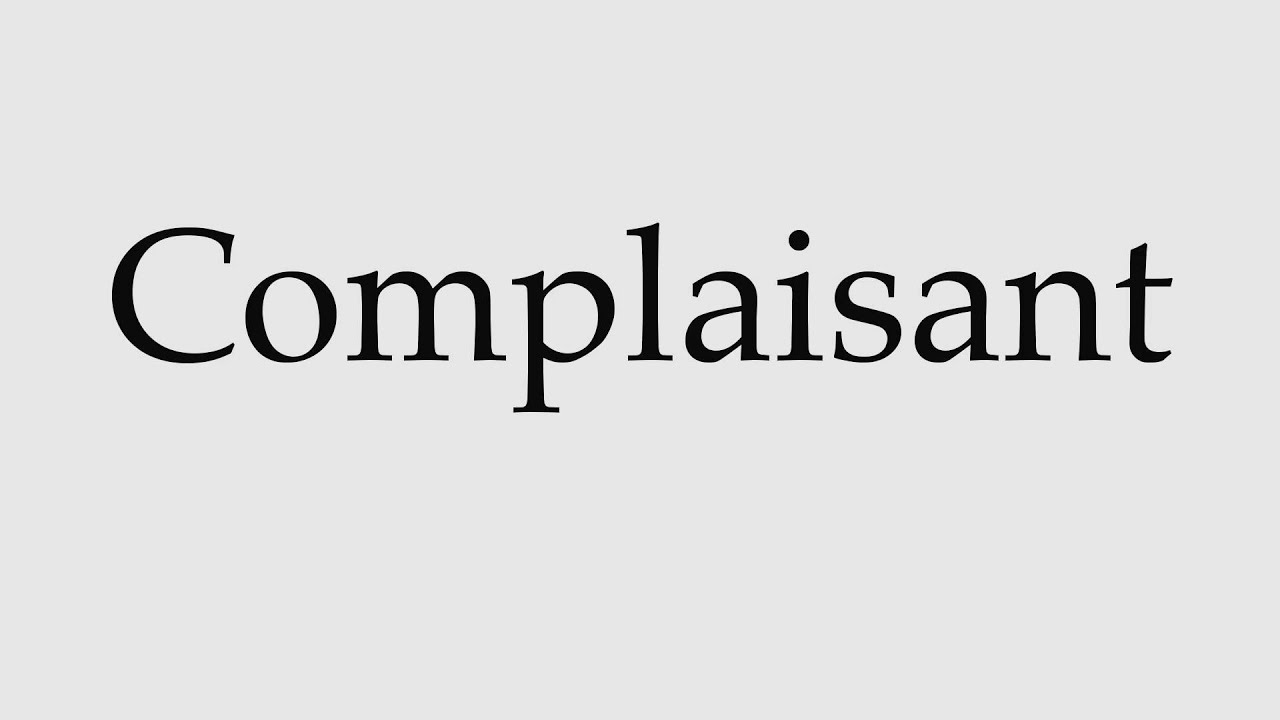 How to Pronounce Complaisant - YouTube
