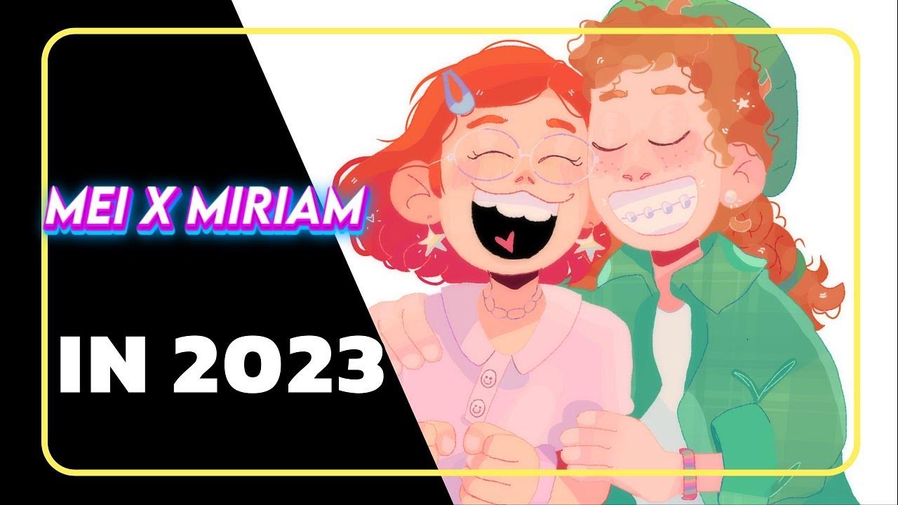 Mei X Miriam Youtube