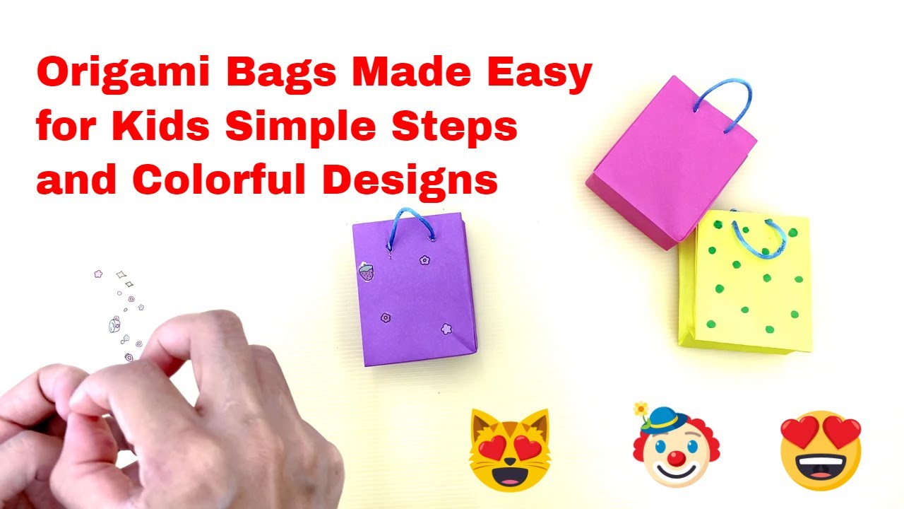 Origami Bags Made Easy for Kids Simple Steps and Colorful Designs - YouTube