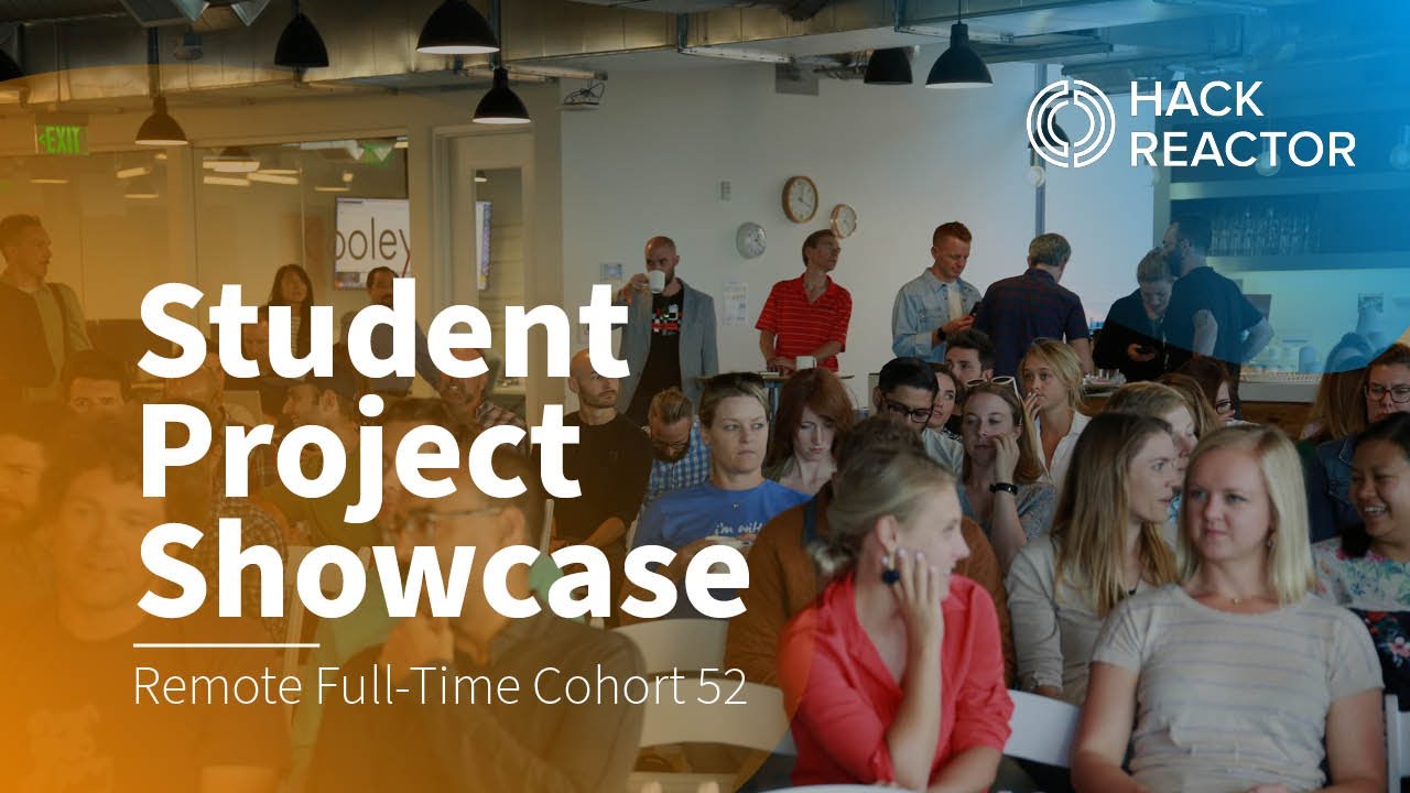 Student Project Showcase - Remote Full-Time Cohort 52 - YouTube