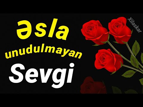 Əsla unudulmayan sevgi - Super sözlər (Super video status üçün)