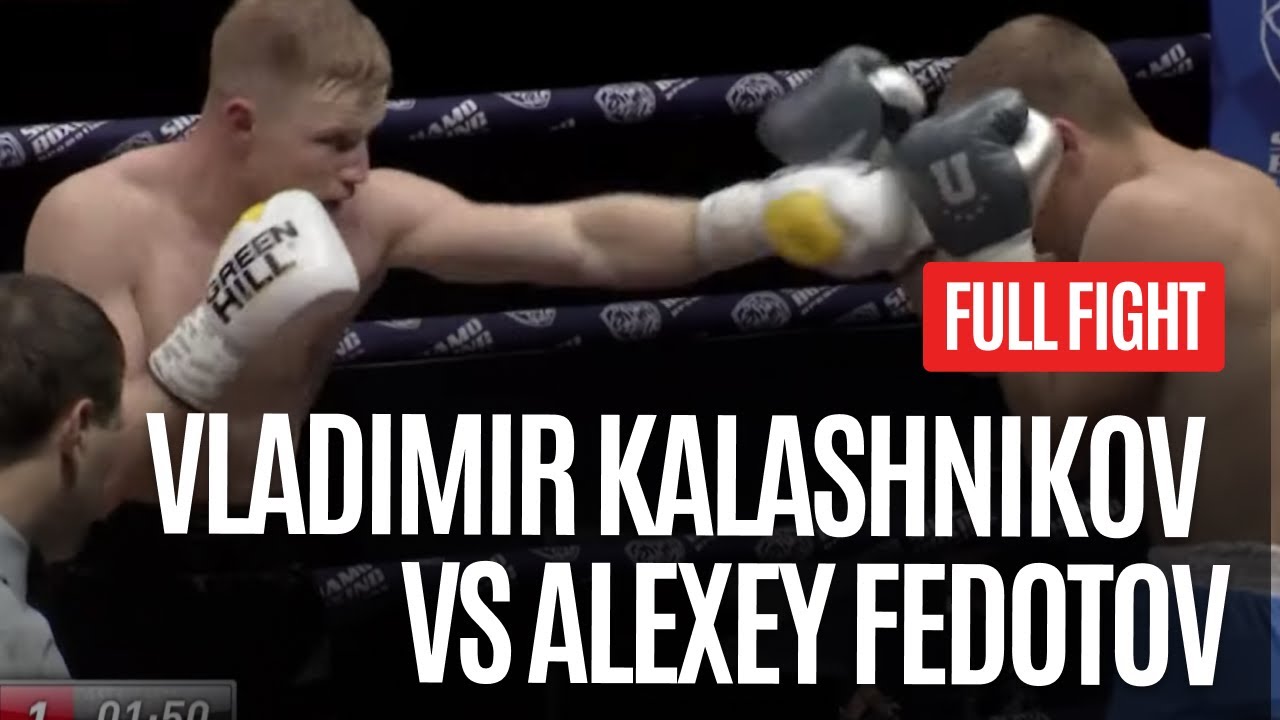 VLADIMIR KALASHNIKOV VS ALEXEY FEDOTOV FULL FIGHT - YouTube