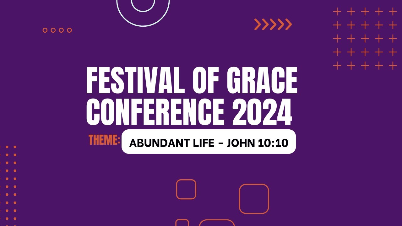 Festival Of Grace Conference - Sunday, April 14th 2024. - YouTube