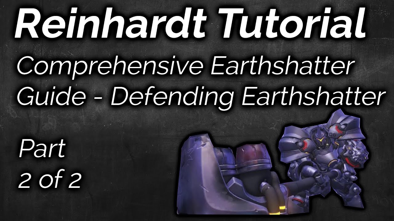 Comprehensive Earthshatter Guide (Part 2 of 2) | Overwatch Advanced Reinhardt Guide - YouTube