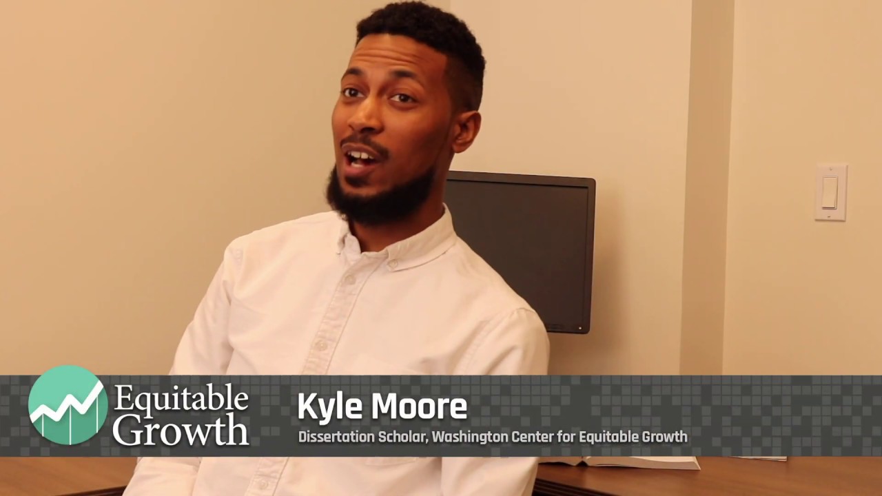 Interview with Kyle Moore, Dissertation Scholar at Equitable Growth ...