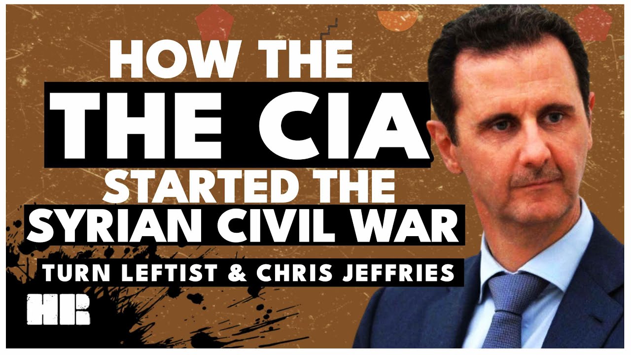 How the CIA Played a Part in Starting the Syrian Civil War - YouTube