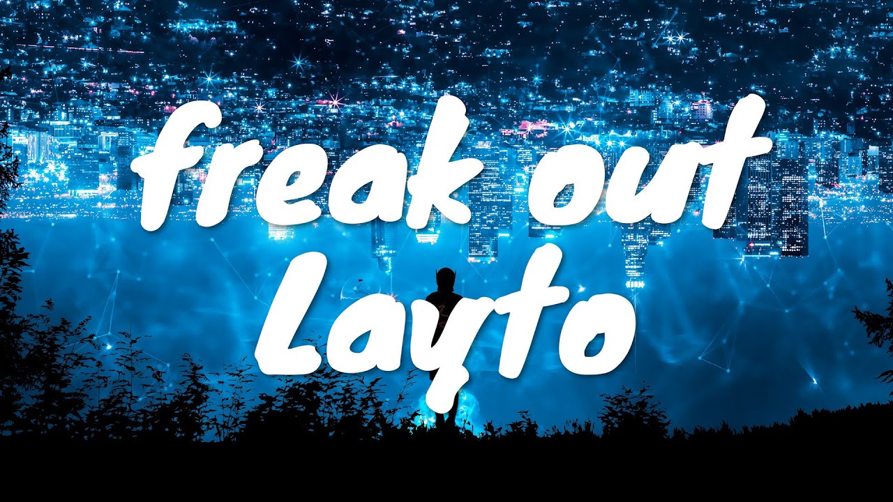 Layto – freak out (Lyrics) 💗♫ - YouTube