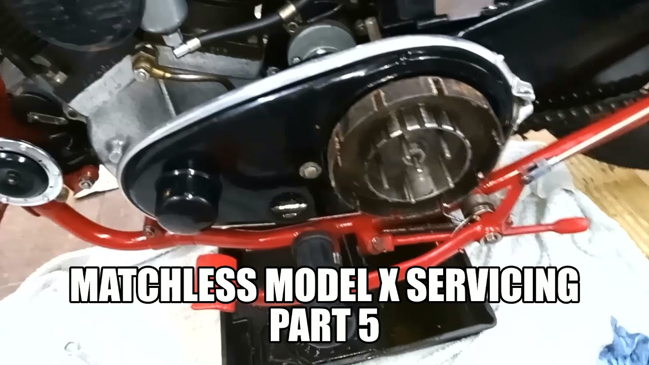 Matchless Model X Service Part 5. - YouTube