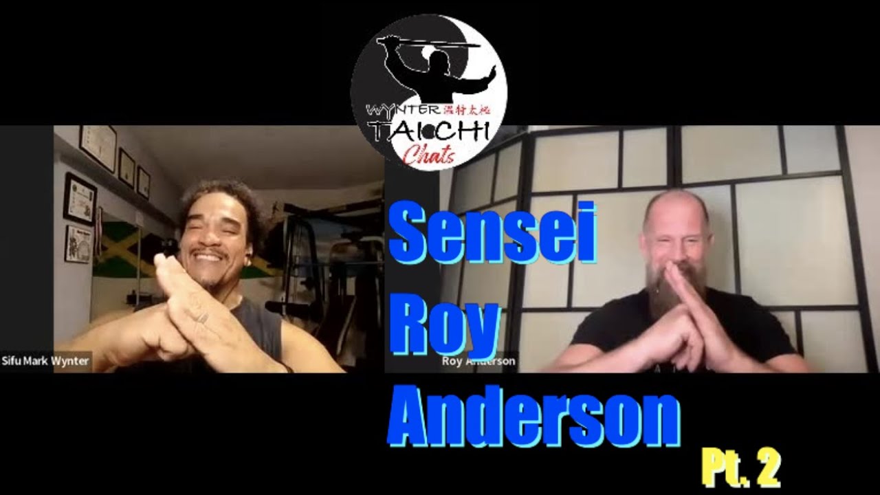 Wynter Tai Chi "Chats" S4 Ep. 6 - A Chat with Sensei Roy Anderson pt. 2 ...