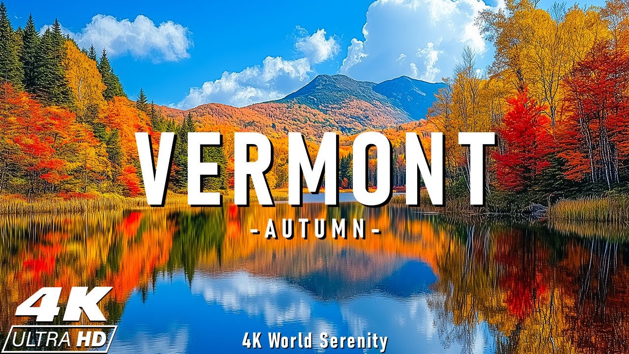 Vermont 4K UHD - Enchanting Autumn Landscapes with Peaceful Relaxing ...