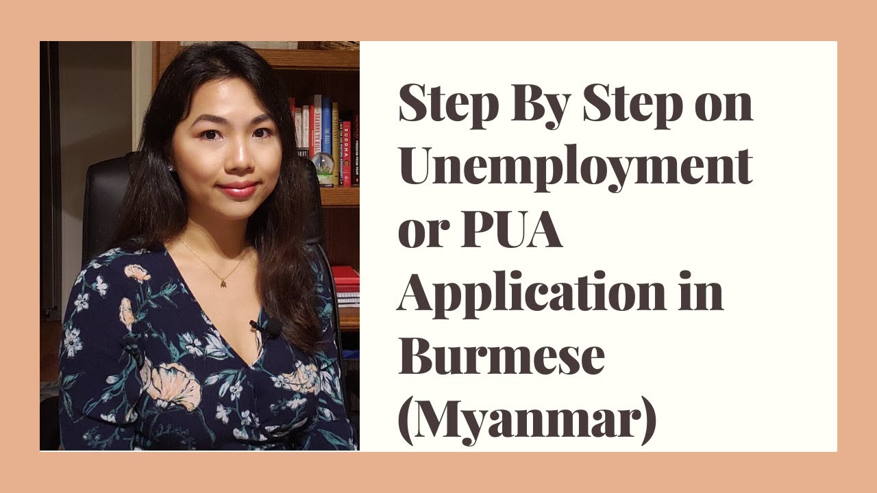 Step by Step on Unemployment or PUA Application in Burmese - YouTube