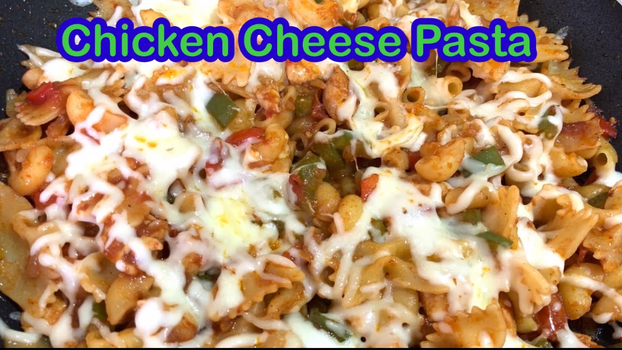 Chicken Cheese Pasta | Chicken Pasta | Chicken Macaroni | Pasta Recipe ...