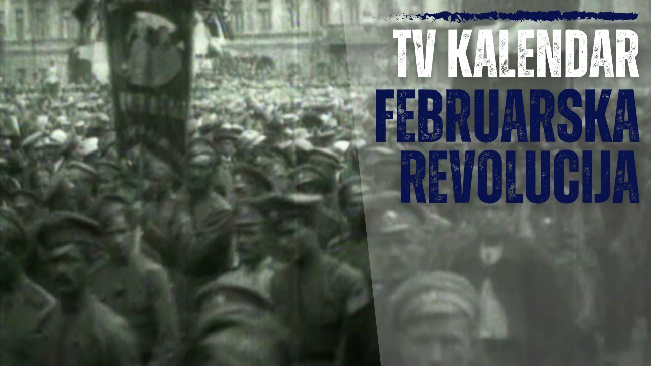 TV kalendar: Februarska revolucija - YouTube