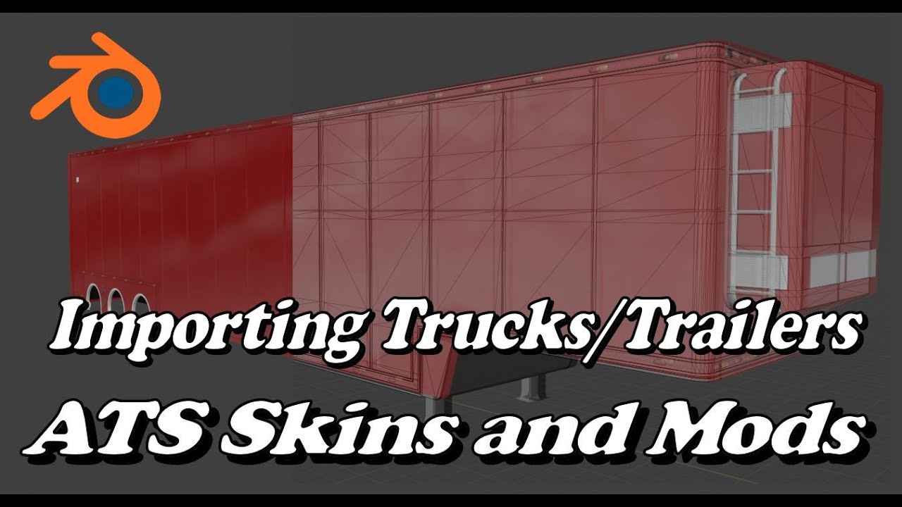 Importing Truck / Trailer into blender 2.8 - YouTube