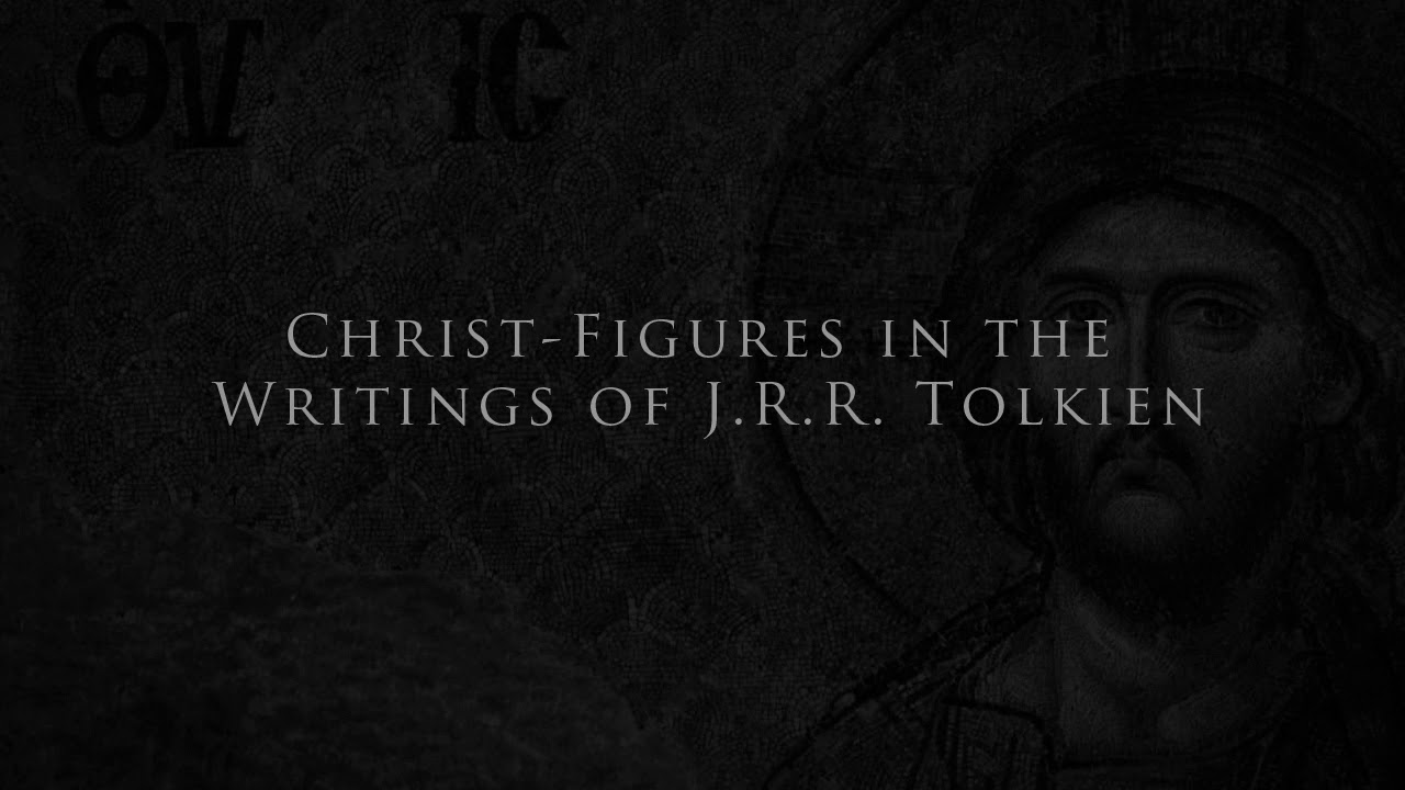 Christ Figures in the Writings of Tolkien - YouTube