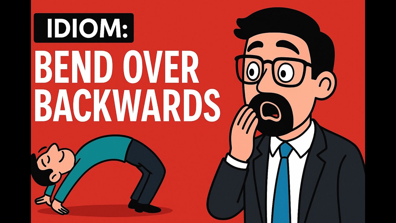 “Bend Over Backwards — Idiom Meaning Explained in Simple English” - YouTube