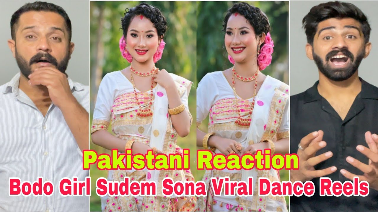 New Bodo Instagram Reels 2024 Pakistani Reacts on Bodo Girl Sudem Sona Viral Dance Reels Tiktok ...