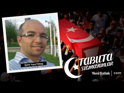 Tabuta Sığmayanlar: Şehit Yusuf Elitaş (117. Bölüm)