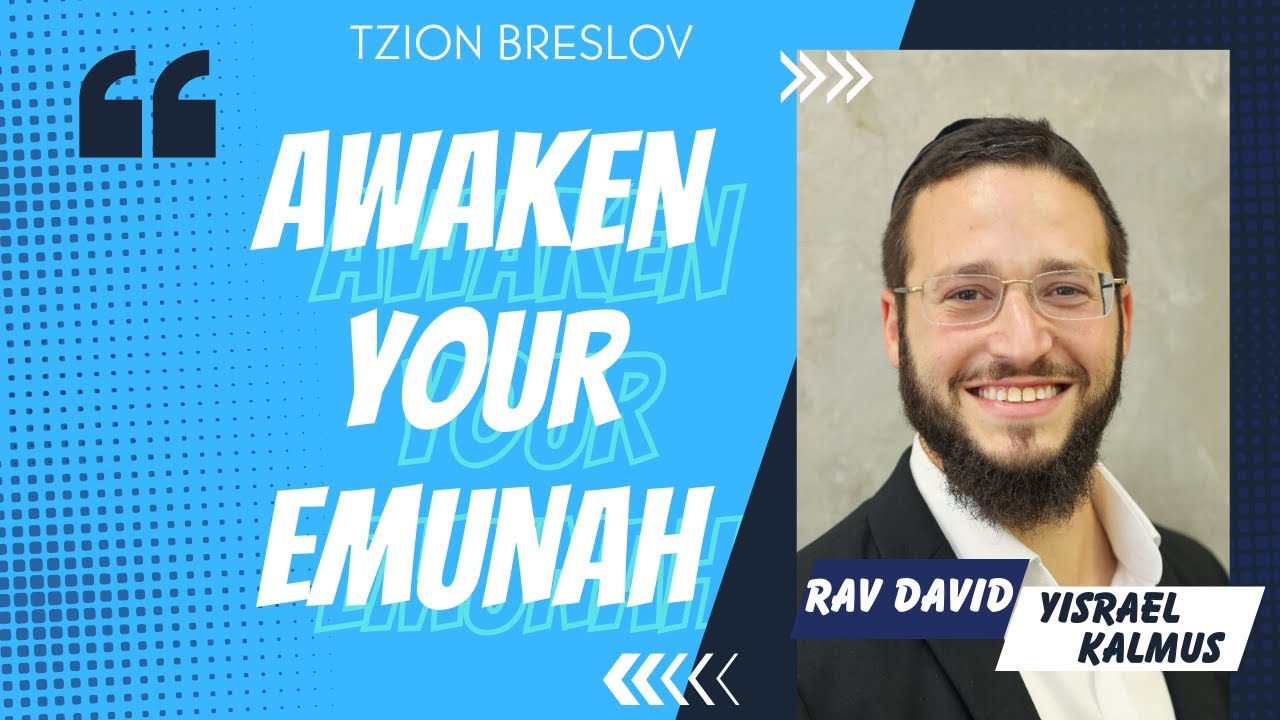 Awaken Your Emunah I Rav David Yisrael Kalmus - YouTube