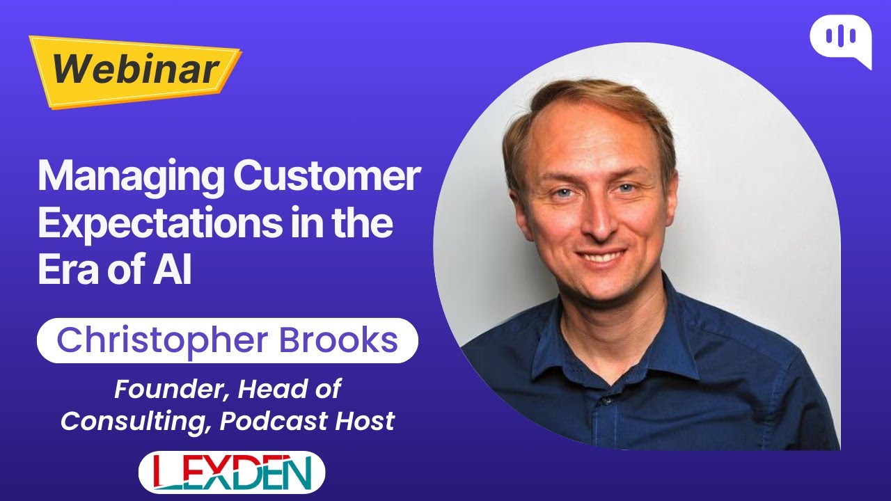 Webinar - Managing Customer Expectations in the Era of AI with Christopher Brooks - YouTube