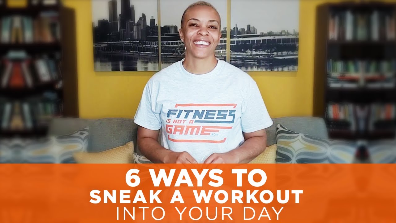 6 Ways to Sneak a Workout Into Your Day - YouTube