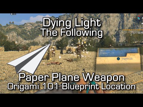 Dying Light The Following - Paper Plane Weapon - Origami 101 Blueprint ...